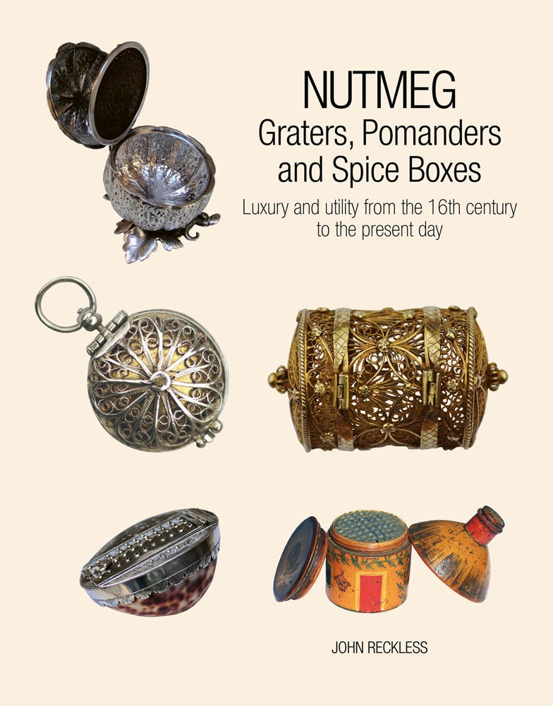 Book: Nutmeg - Graters, Pomanders & Spice Boxes – The Johnston Collection